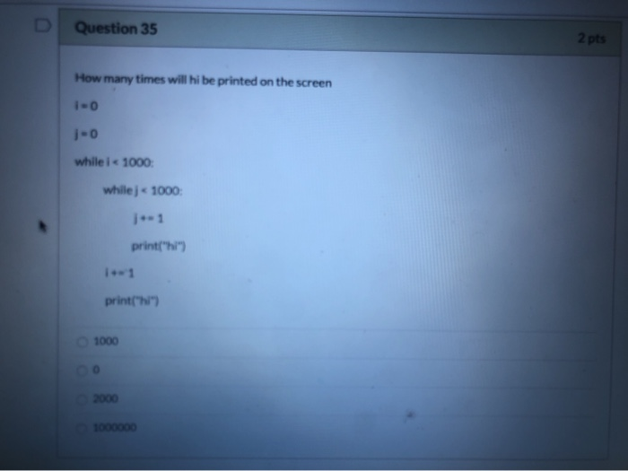 Solved Question 35 2 pts How many times will hi be printed | Chegg.com
