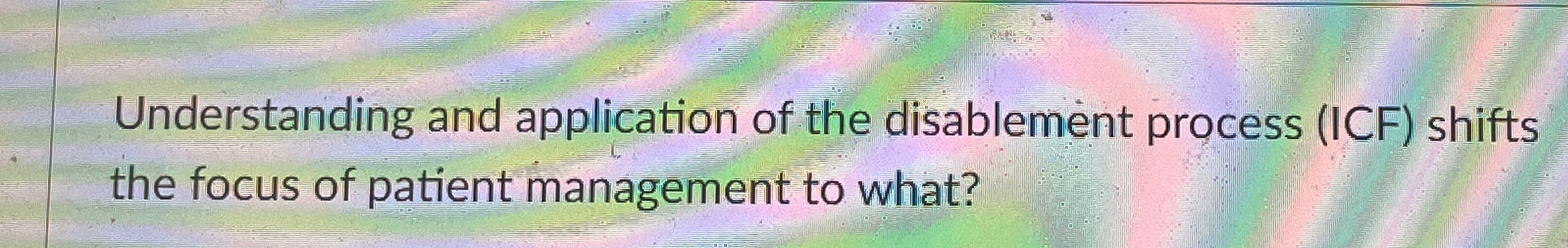 Solved Understanding and application of the disablement | Chegg.com