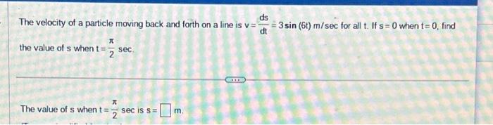 Solved ds The velocity of a particle moving back and forth | Chegg.com