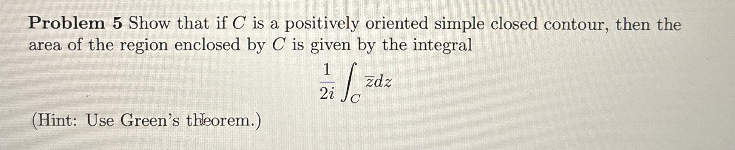 Solved Problem 5 ﻿Show that if C ﻿is a positively oriented | Chegg.com