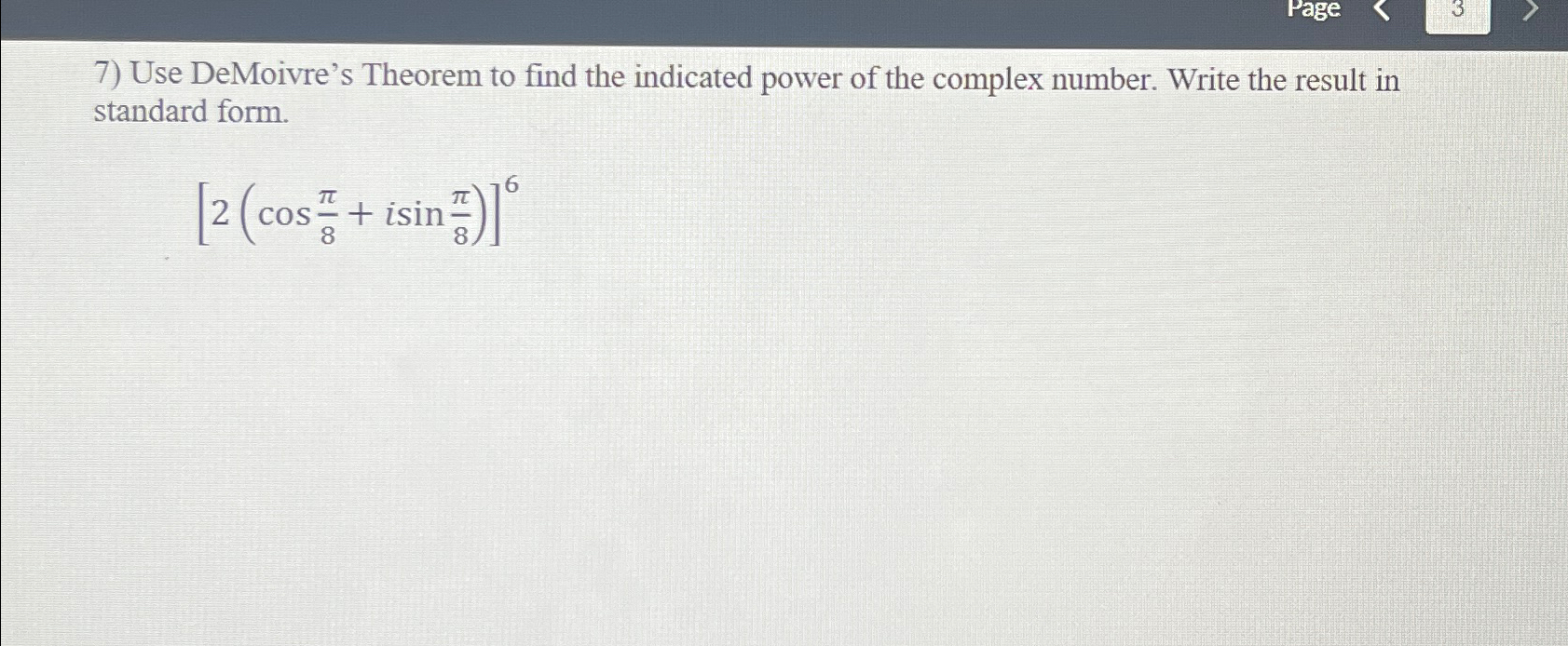 Solved Use DeMoivre's Theorem to find the indicated power of | Chegg.com