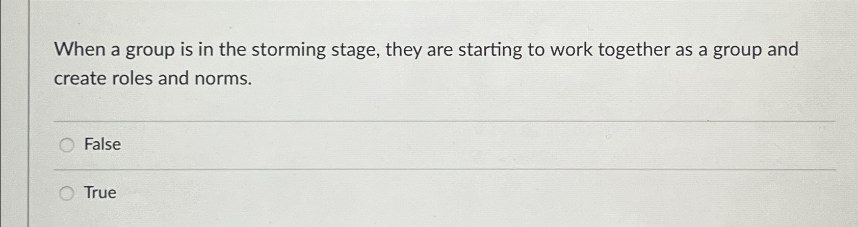 Solved When a group is in the storming stage, they are | Chegg.com