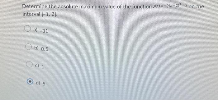 Solved Determine the absolute maximum value of the function | Chegg.com
