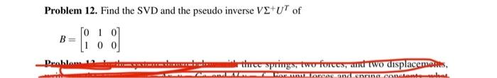 Solved Problem 12 Find The Svd And The Pseudo Inverse VΣ Ut