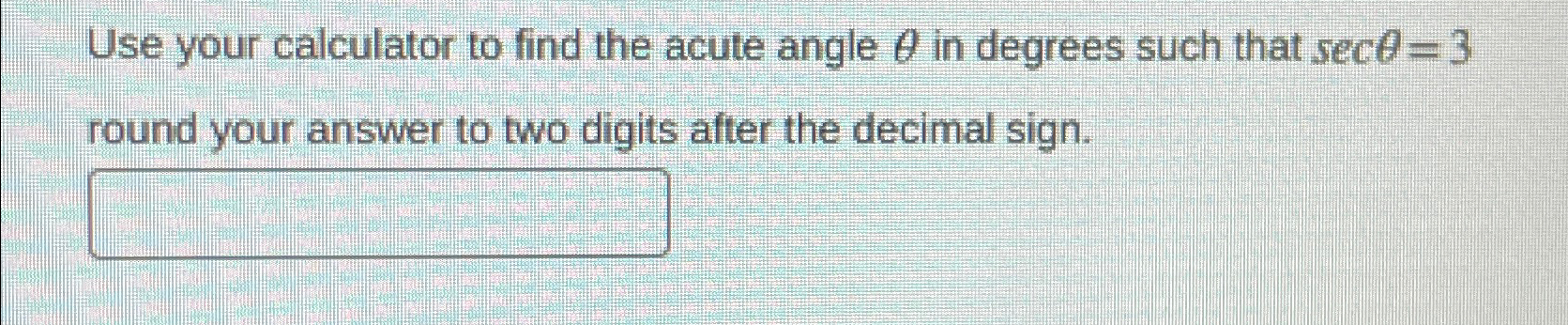 Solved Use your calculator to find the acute angle θ ﻿in | Chegg.com