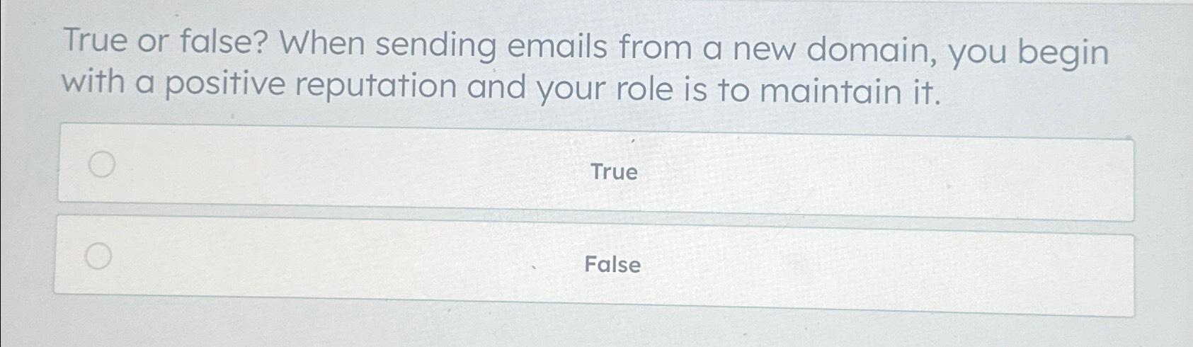 Solved True or false? When sending emails from a new domain, | Chegg.com