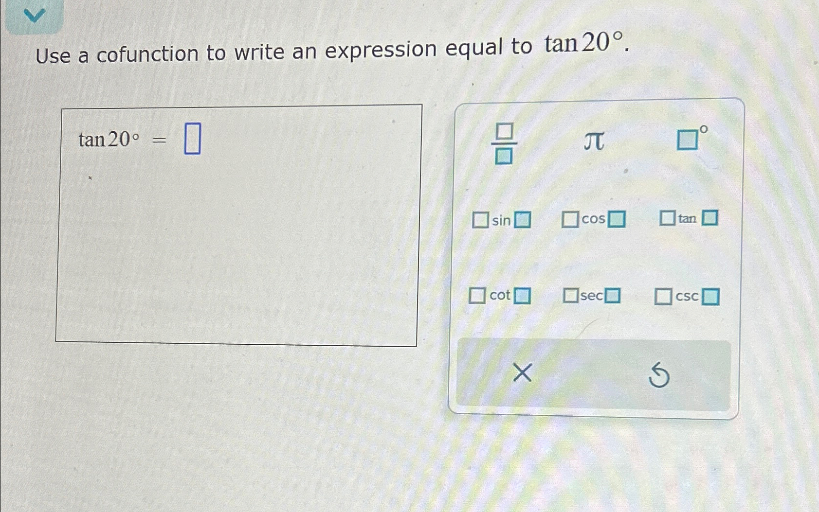 Solved Use A Cofunction To Write An Expression Equal To 