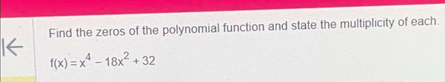 Solved Find the zeros of the polynomial function and state | Chegg.com