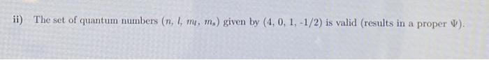 Solved ii) The set of quantum numbers (n, l, m, ms) given by | Chegg.com