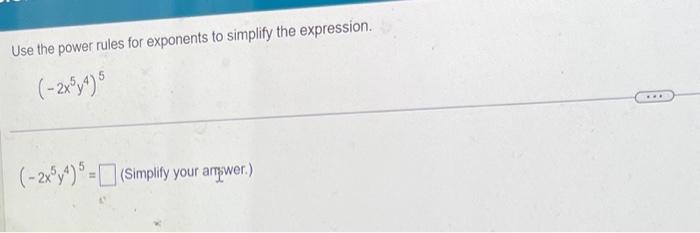 Solved Use the power rules for exponents to simplify the | Chegg.com