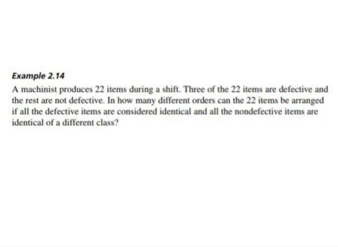 Solved Example 2.14 A machinist produces 22 items during a | Chegg.com