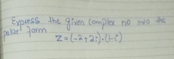 Solved Express the given complex no into the polar | Chegg.com