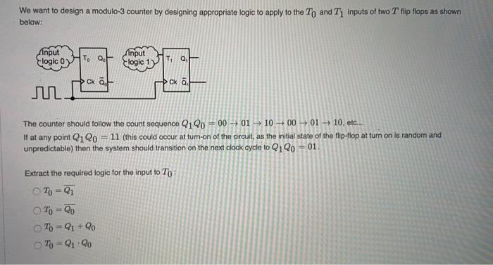 Solved We want to design a modulo-3 counter by designing | Chegg.com