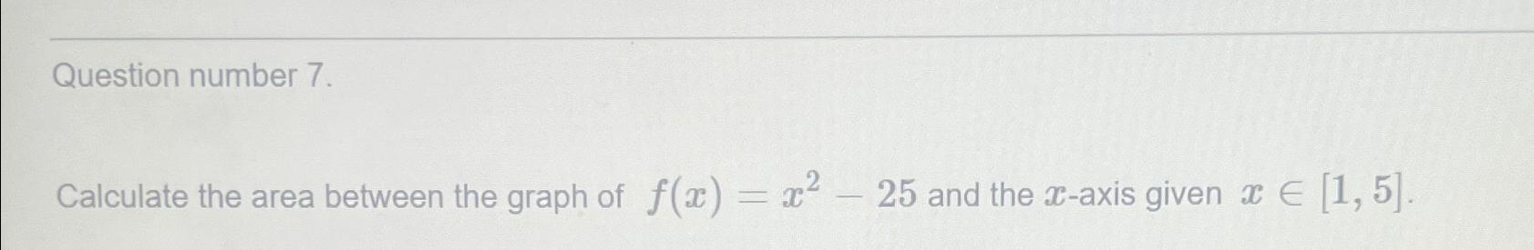 Solved Question number 7.Calculate the area between the | Chegg.com