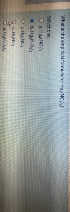 Solved What is the empirical formula for Hg2(NO3)2? Select | Chegg.com