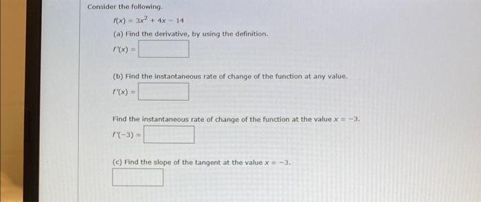 Solved Consider the following. f(x)=3x2+4x−14 (a) Find the | Chegg.com