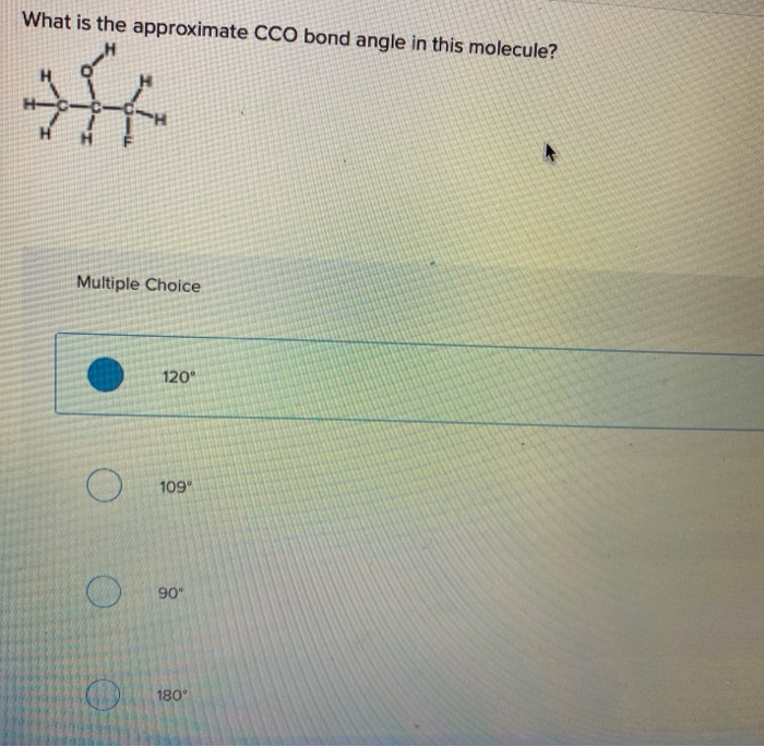 Solved What is the approximate CCO bond angle in this | Chegg.com