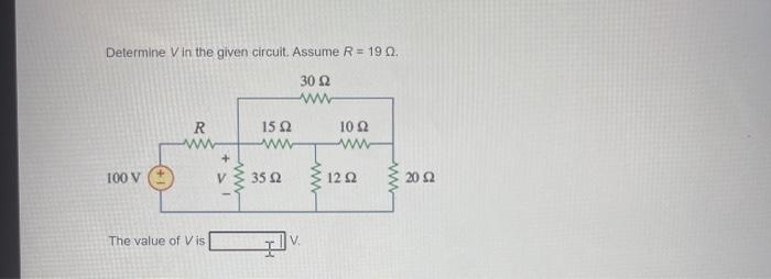 Solved Determine V in the given circuit. Assume R = 19 0. 30 | Chegg.com