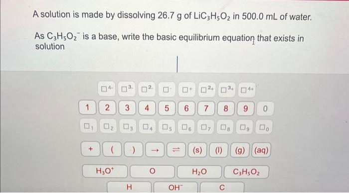 Solved A solution is made by dissolving 26.7 g of LiC3H5O2 | Chegg.com