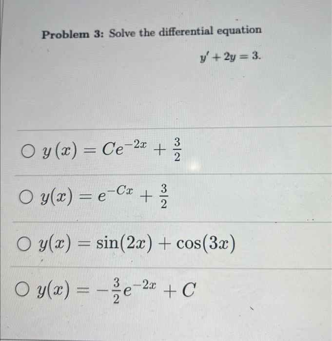 Solved Problem 3: Solve the differential equation y′+2y=3 | Chegg.com