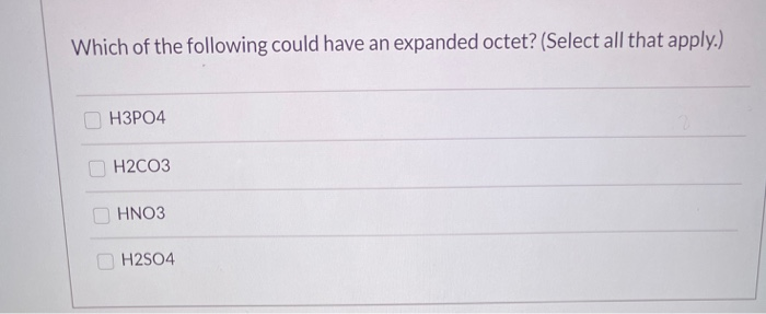Solved Which of the following could have an expanded octet? | Chegg.com
