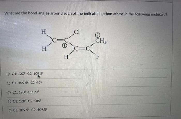 Solved What are the bond angles around each of the indicated | Chegg.com