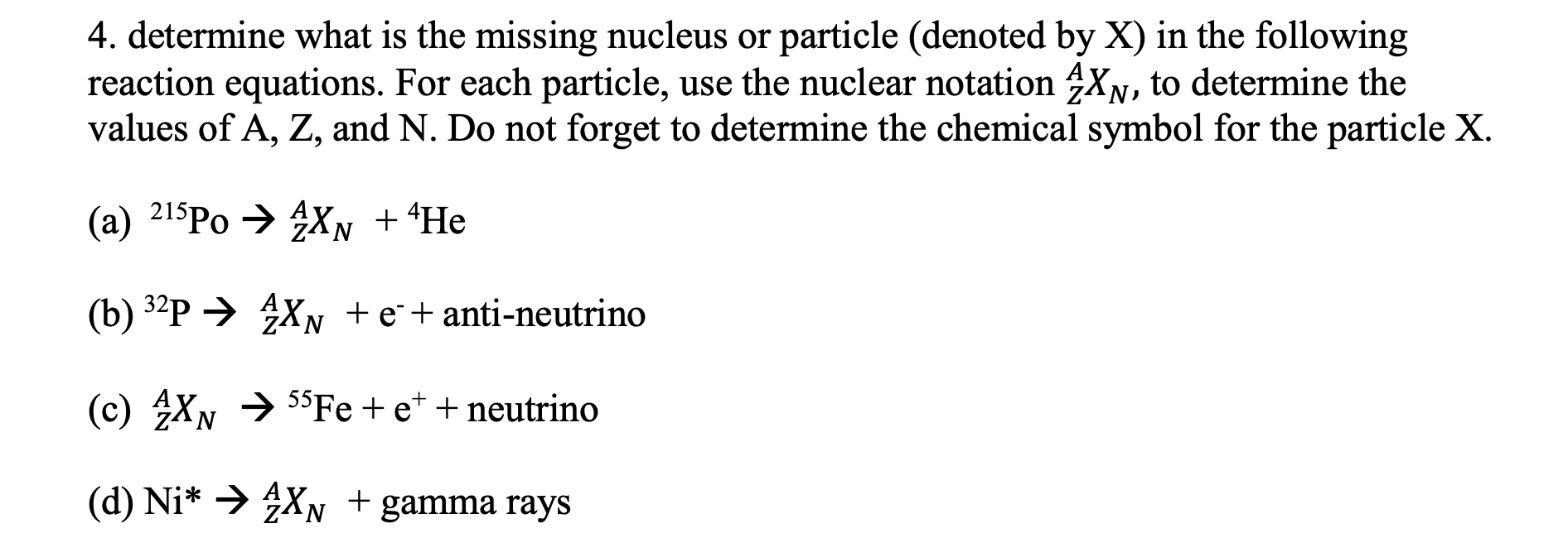 Solved 4. ﻿determine what is the missing nucleus or particle | Chegg.com