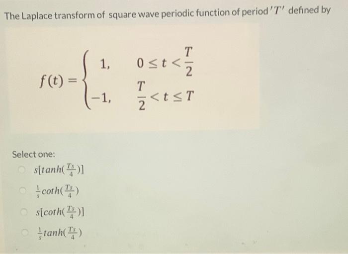 Solved The Laplace transform of square wave periodic | Chegg.com
