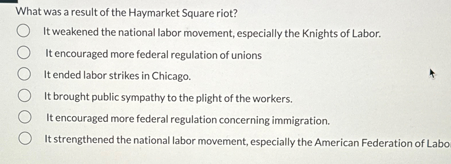 Solved What was a result of the Haymarket Square riot?It | Chegg.com