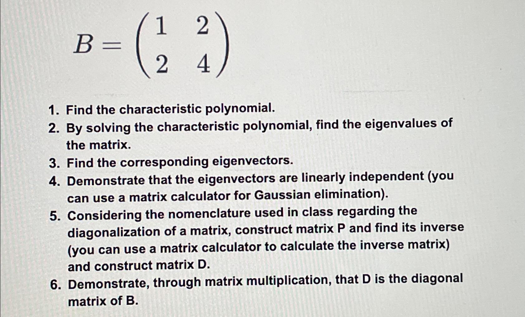 Solved B=([1,2],[2,4])Find the characteristic polynomial.By | Chegg.com