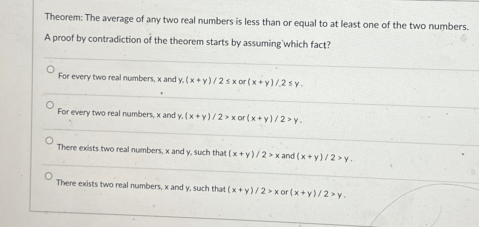 Solved Theorem: The average of any two real numbers is less | Chegg.com