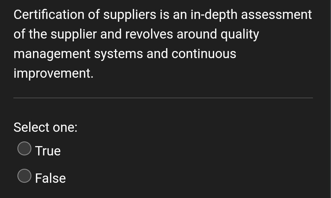Solved Certification of suppliers is an in-depth assessment | Chegg.com