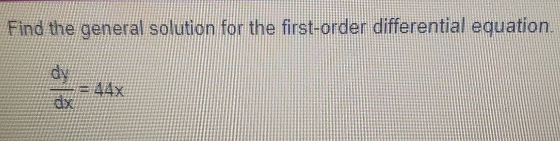 Solved Find the general solution for the first-order | Chegg.com