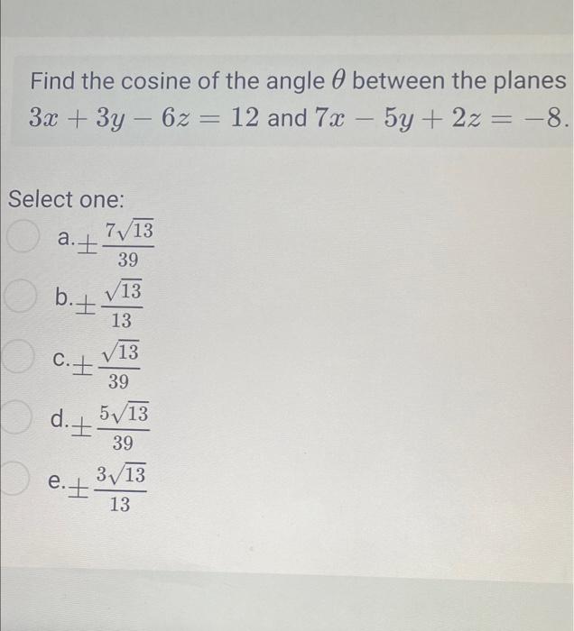 Solved Find the cosine of the angle θ between the planes | Chegg.com
