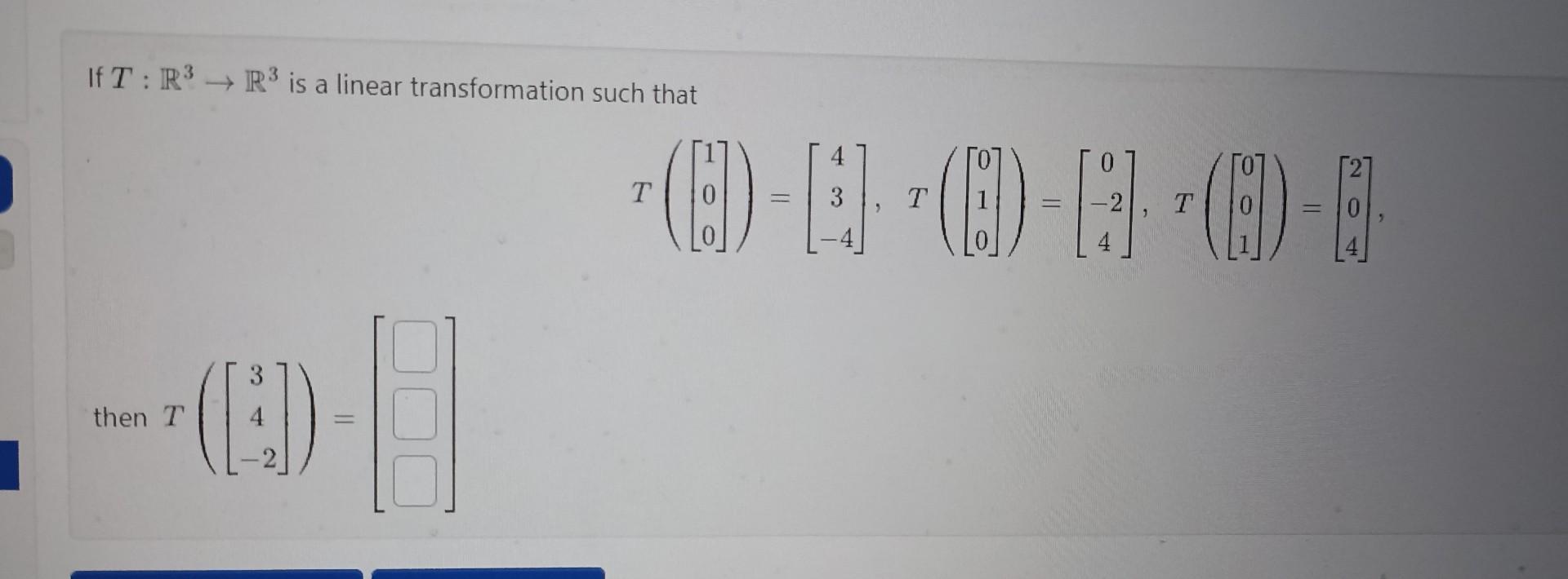 Solved If T:R3→R3 is a linear transformation such that | Chegg.com