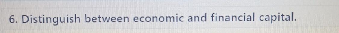 Solved Distinguish between economic and financial capital. | Chegg.com Solved Distinguish between economic and financial capital. | Chegg.com