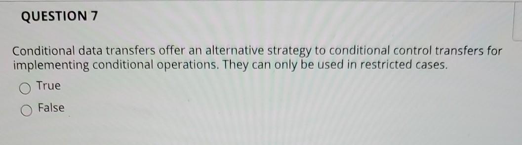 Solved QUESTION 7 Conditional data transfers offer an | Chegg.com