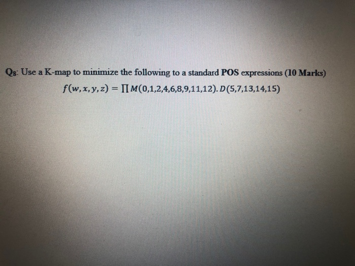 Solved Qs: Use a K-map to minimize the following to a | Chegg.com