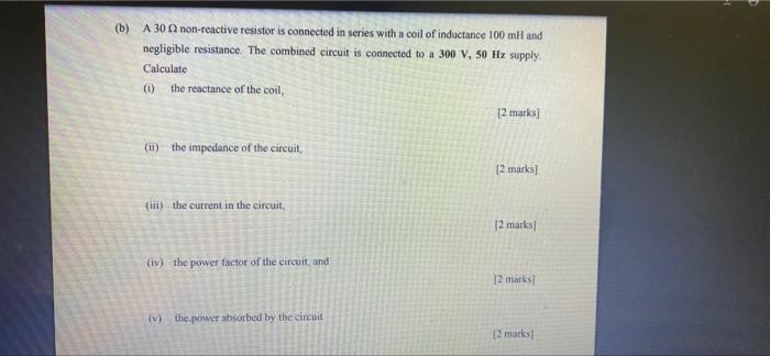 Solved (b) A 30 non-reactive resistor is connected in series | Chegg.com