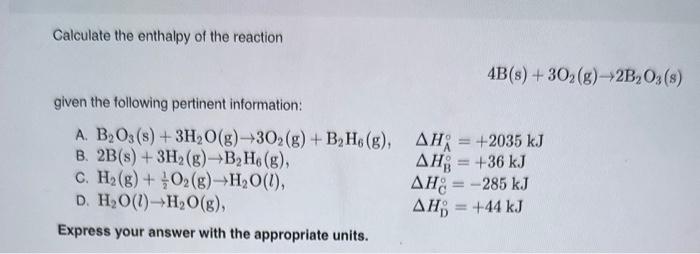 Solved Calculate the enthalpy of the reaction 4 B( s)+3O2( | Chegg.com