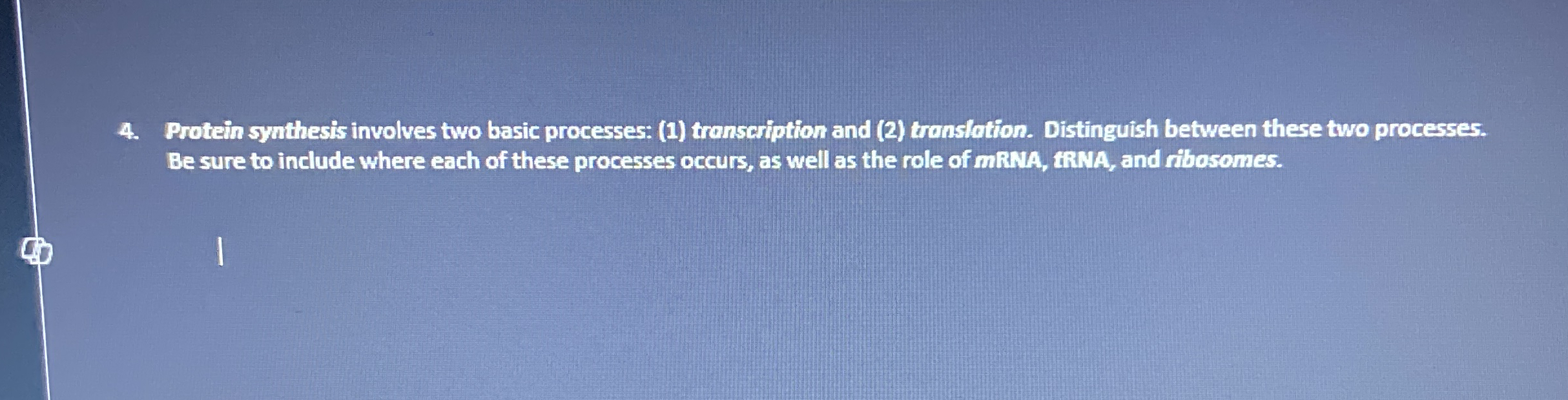 Solved Protein syithesis involves two basic processes: (1) | Chegg.com