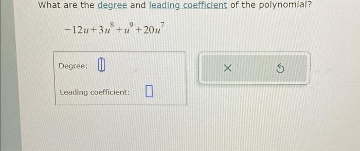Solved What are the degree and leading coefficient of the | Chegg.com
