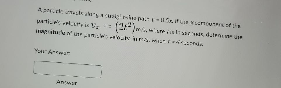 Solved A particle travels along a straight-line path y=0.5x. | Chegg.com
