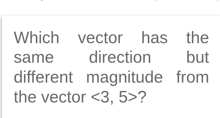 Solved Which vector has the same direction but different | Chegg.com