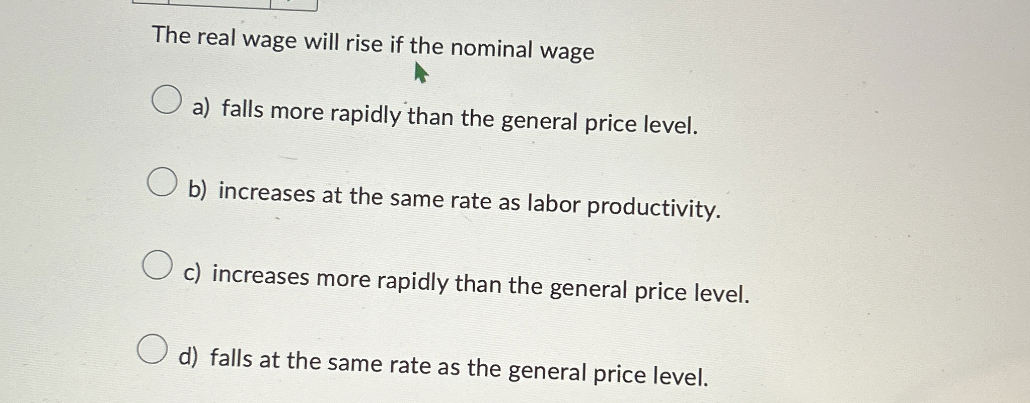 Solved The real wage will rise if the nominal wagea) ﻿falls | Chegg.com
