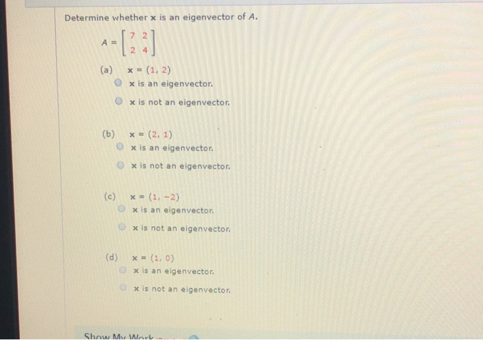 Solved Determine whether x is an eigenvector of A. (a) O x = | Chegg.com