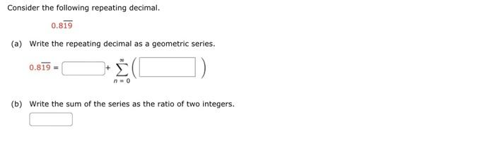 Consider the following repeating decimal. 0.819 (a) | Chegg.com
