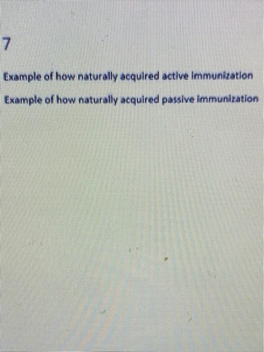Solved 7 Example of how naturally acquired active | Chegg.com