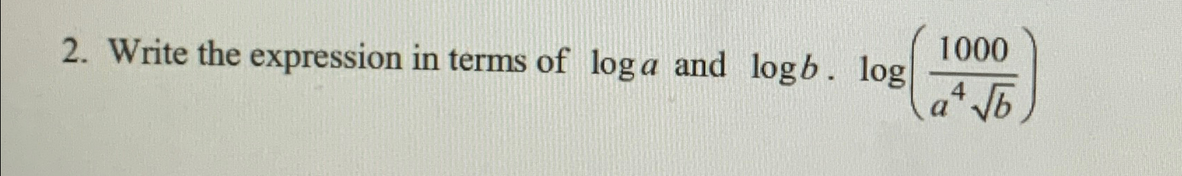 Solved Write the expression in terms of loga ﻿and | Chegg.com