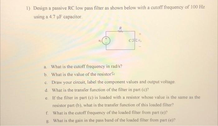 Solved 1) Design a passive RC low pass filter as shown below | Chegg.com